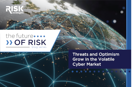 The Future of Risk: Threats and Optimism Grow in the Volatile Cyber ...