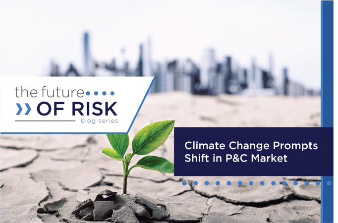 The Future of Risk: Climate Change Prompts Shift in P&C Market | Risk ...