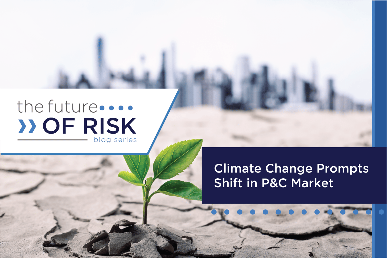 The Future of Risk: Climate Change Prompts Shift in P&C Market | Risk ...